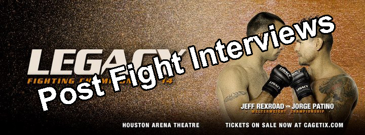 Legacy 14 Post Fight Interviews - The Official Website of Mike "The ...